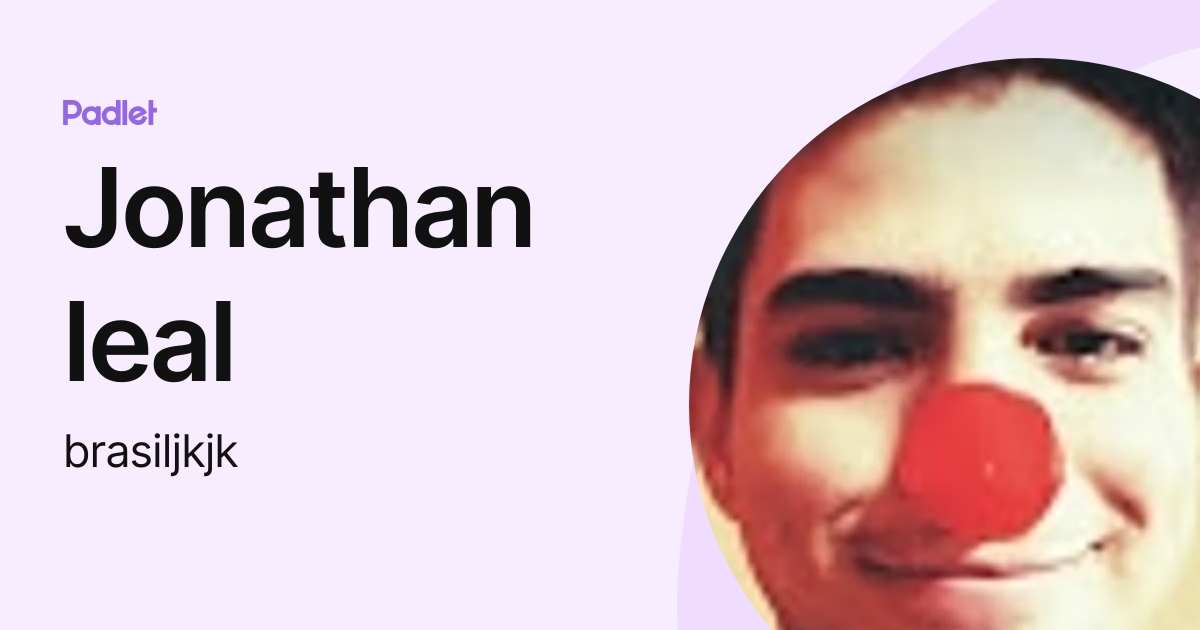 Jonathan leal (brasiljkjk) profile | Padlet