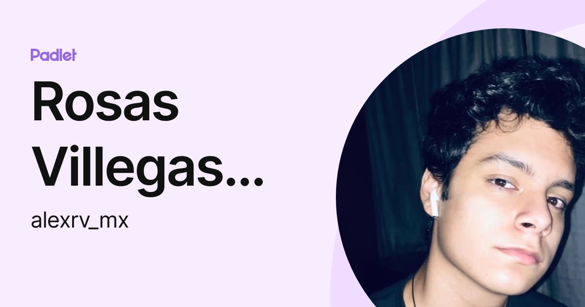 Rosas Villegas Ivan Alejandro (alexrv_mx) profile | Padlet
