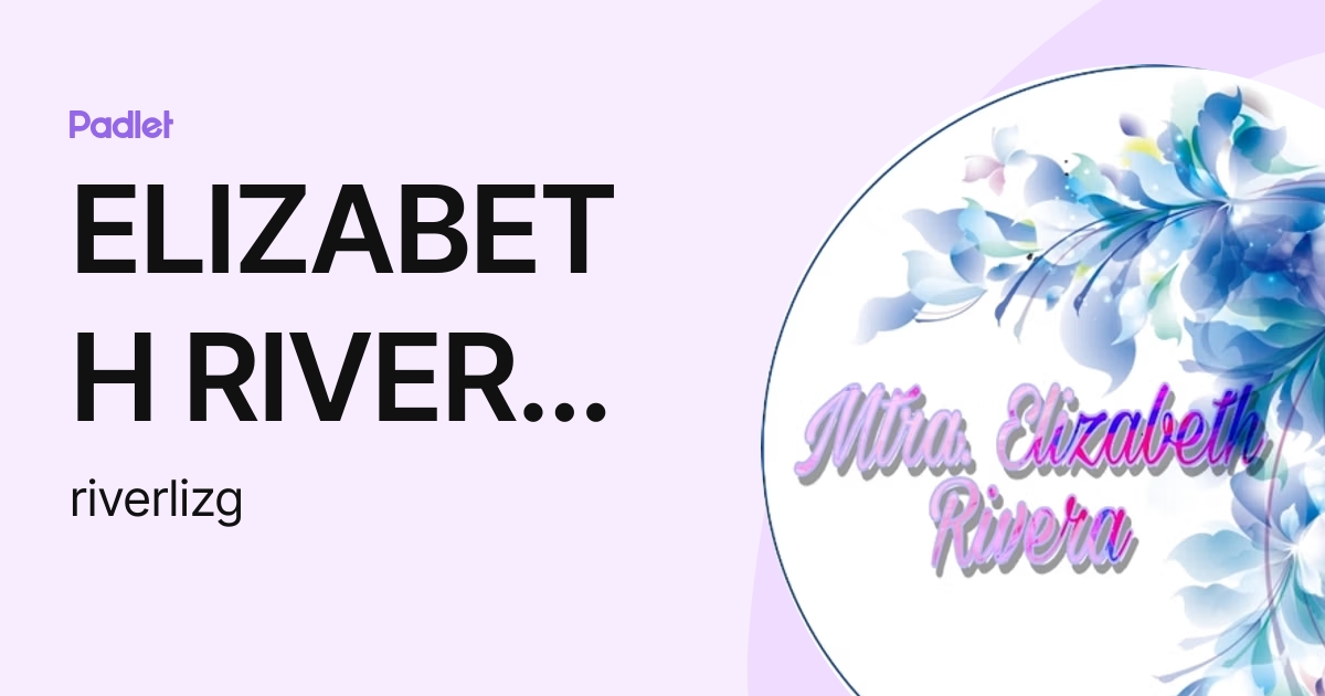 ELIZABETH RIVERA GALLO (riverlizg) profile | Padlet