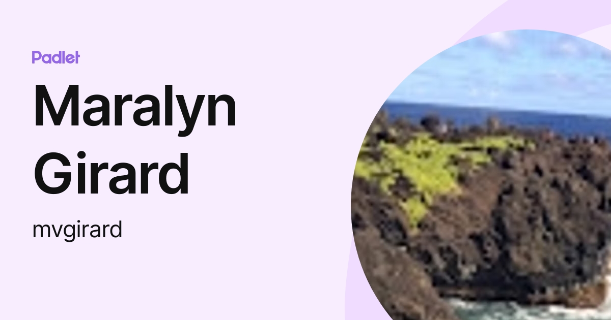 Maralyn Girard (mvgirard) profile | Padlet