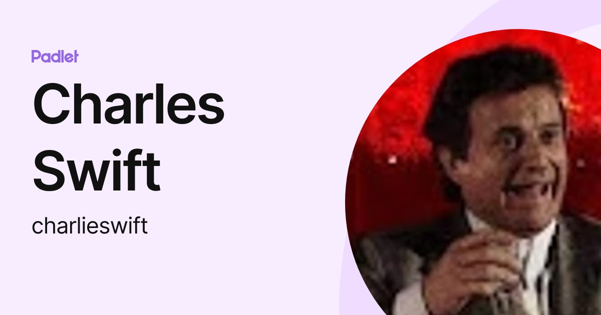 Charles Swift (charlieswift) profile | Padlet