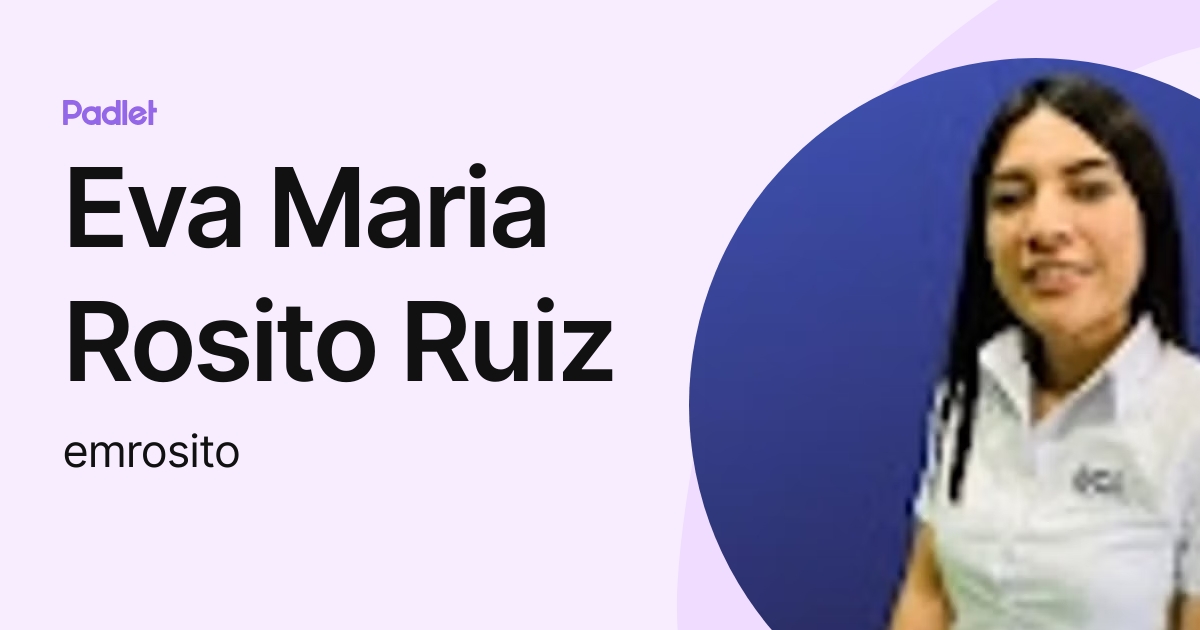 Eva Maria Rosito Ruiz (emrosito) profile | Padlet
