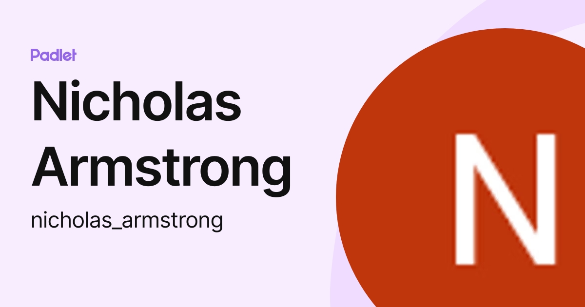 Nicholas Armstrong (nicholas_armstrong) profile | Padlet