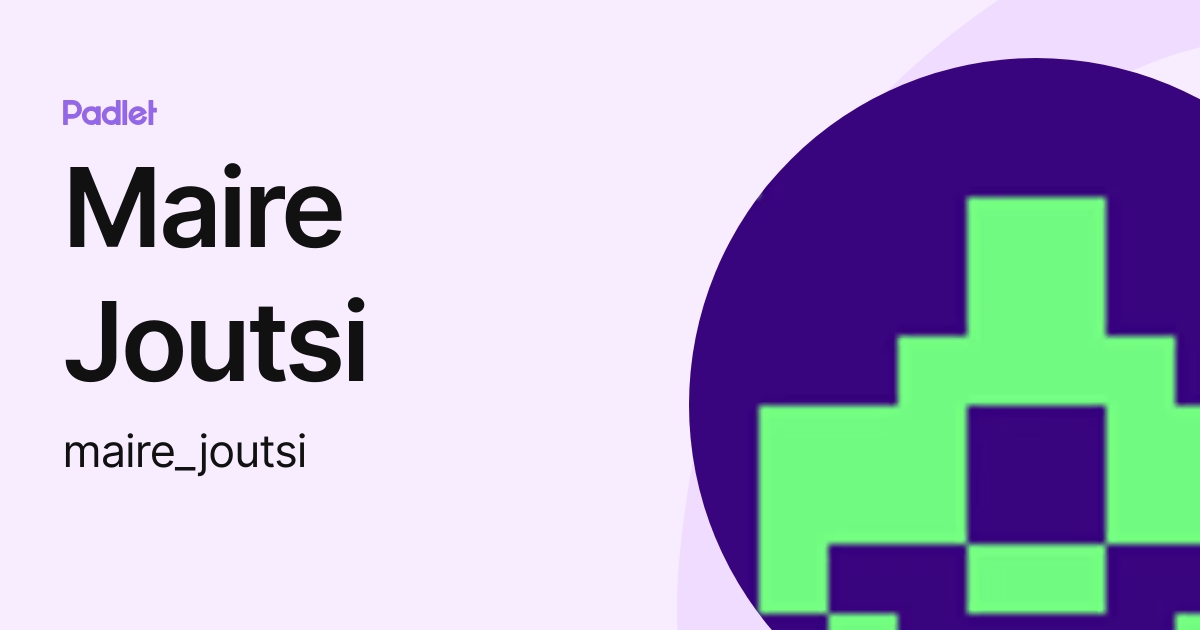 Maire Joutsi (maire_joutsi) profile | Padlet