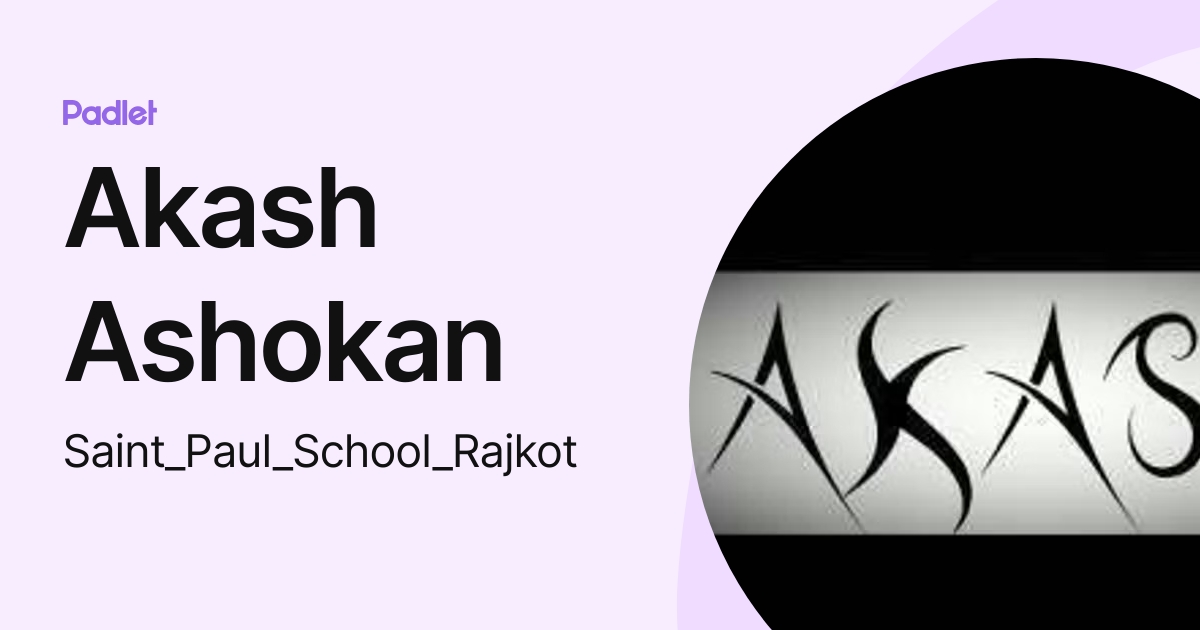 Akash Ashokan (Saint_Paul_School_Rajkot) profile | Padlet