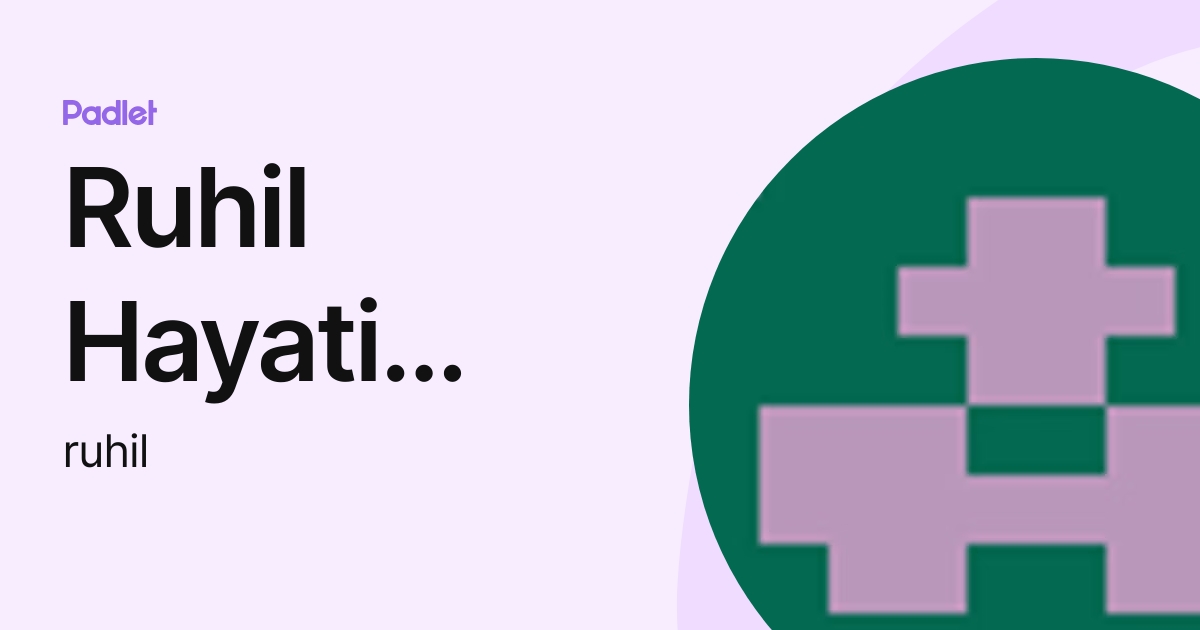 Ruhil Hayati Hamdan (ruhil) profile | Padlet