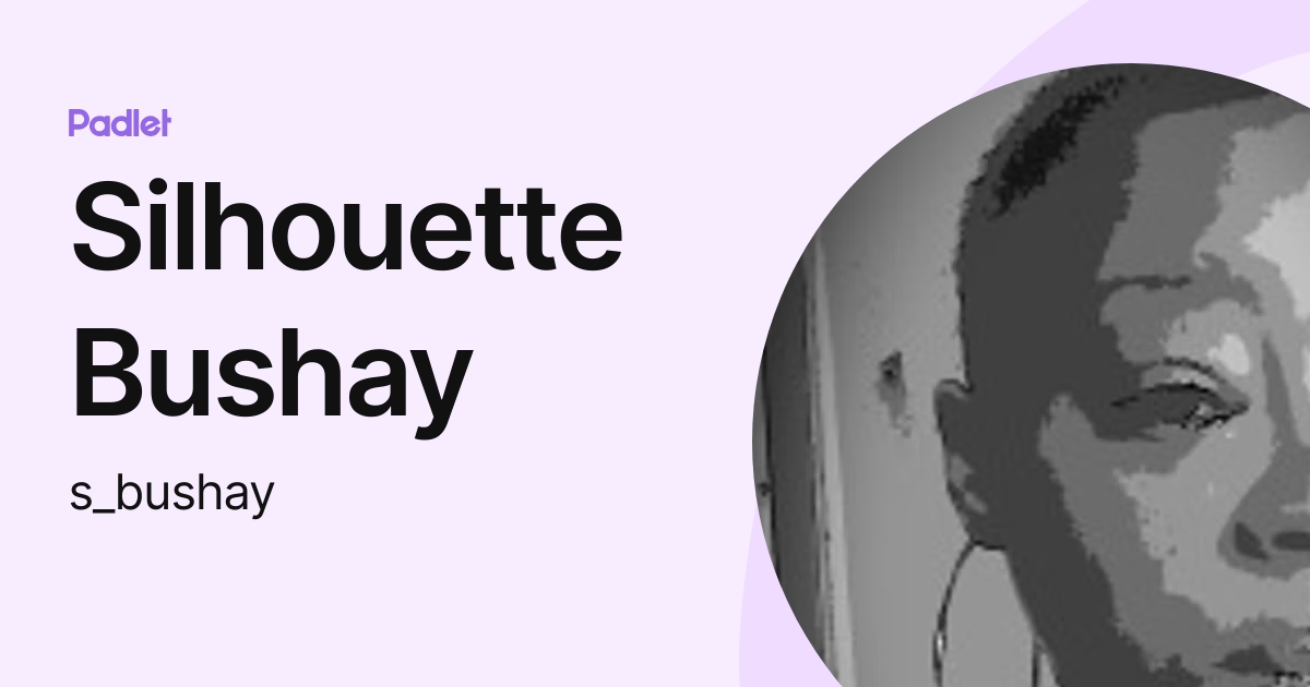Silhouette Bushay (s_bushay) profile | Padlet