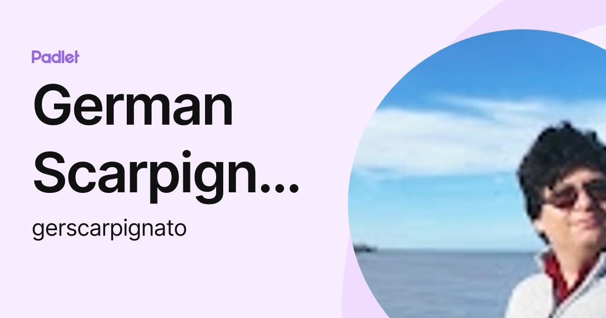 German Scarpignato (gerscarpignato) profile | Padlet