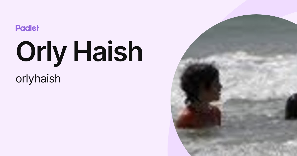 Orly Haish (orlyhaish) profile | Padlet