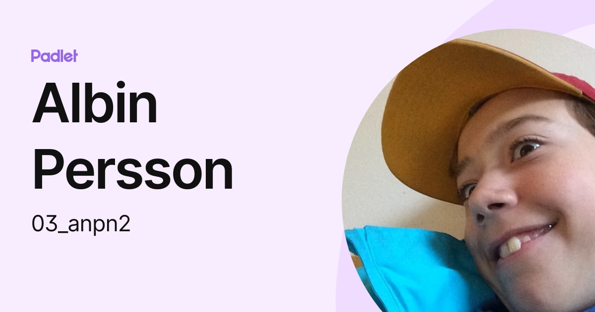 Albin Persson (03_anpn2) profile | Padlet