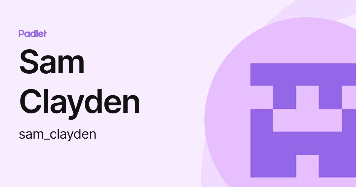 Sam Clayden (sam_clayden) profile | Padlet