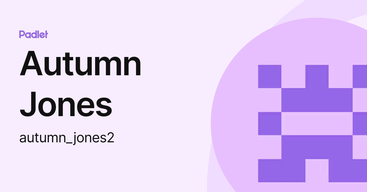 Autumn Jones (autumn_jones2) profile | Padlet