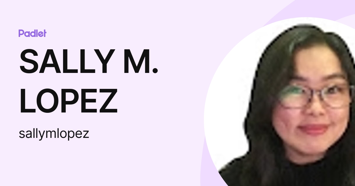 Sally M Lopez Sallymlopez Profile Padlet