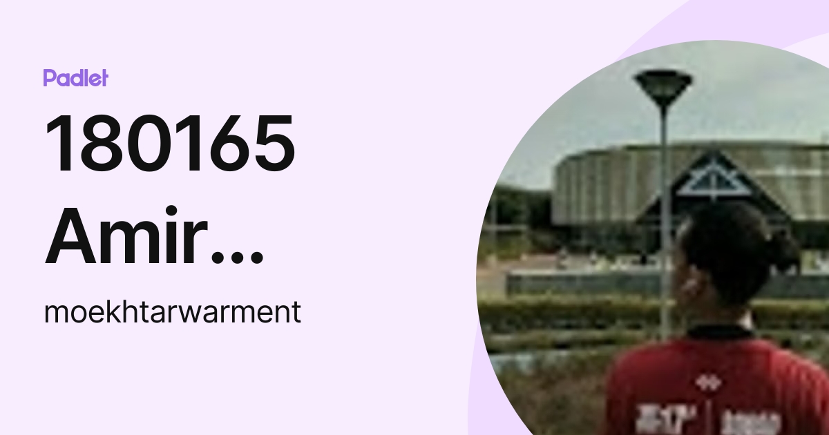 180165 Amir Mukhtar (moekhtarwarment) profile | Padlet