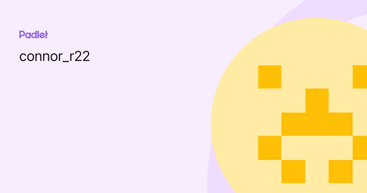 connor_r22 profile | Padlet