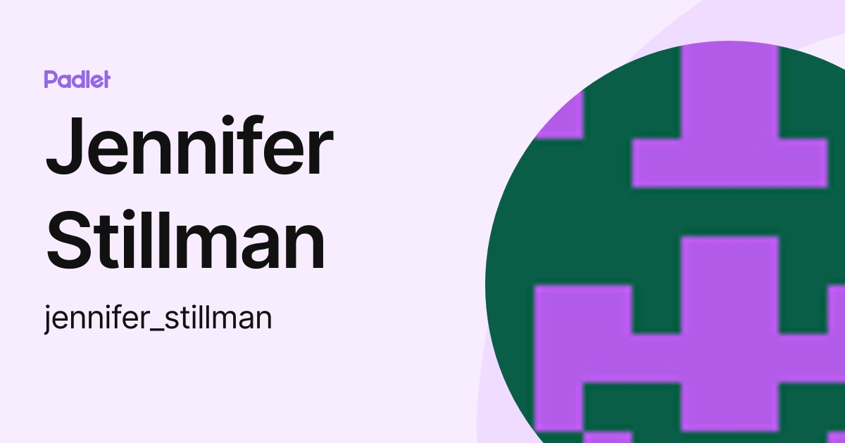 Jennifer Stillman (jennifer_stillman) profile | Padlet