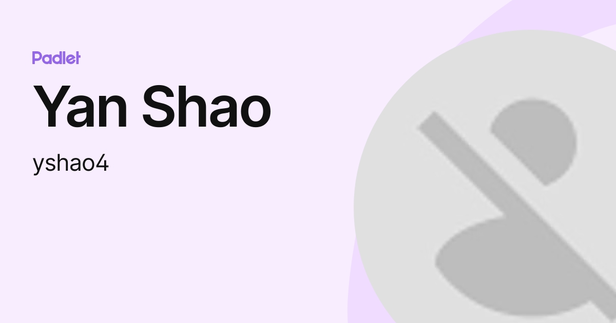 Yan Shao (yshao4) profile | Padlet