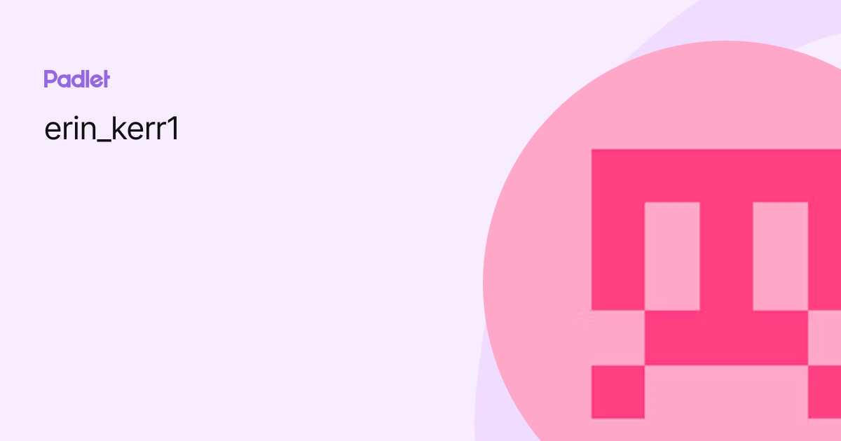 erin_kerr1 profile | Padlet