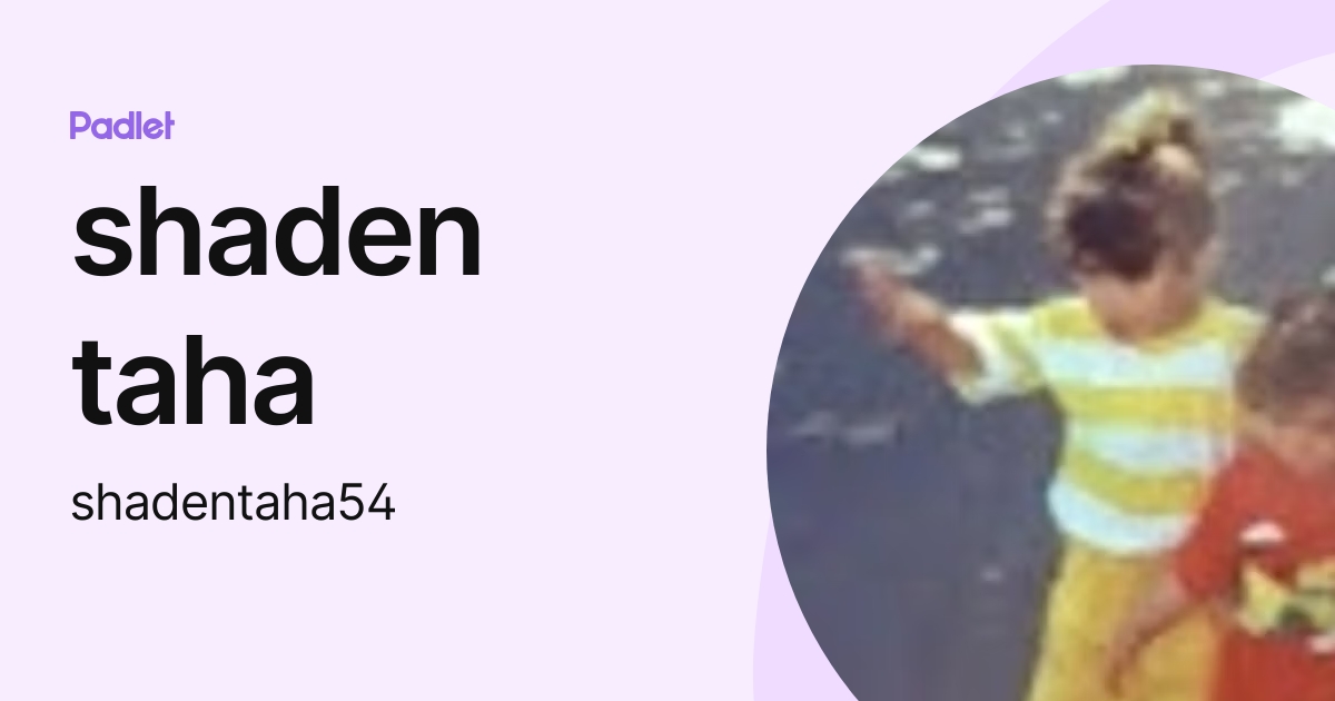shaden taha (shadentaha54) profile | Padlet