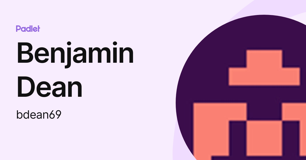 Benjamin Dean (bdean69) profile | Padlet