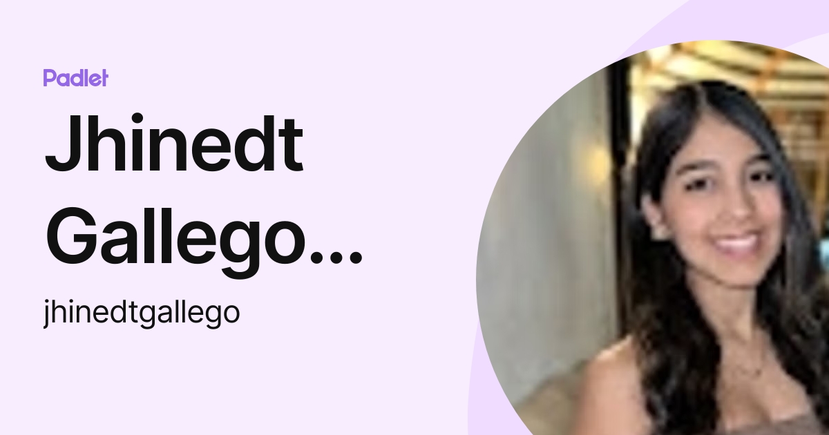 Jhinedt Gallego Bustamante (jhinedtgallego) profile | Padlet