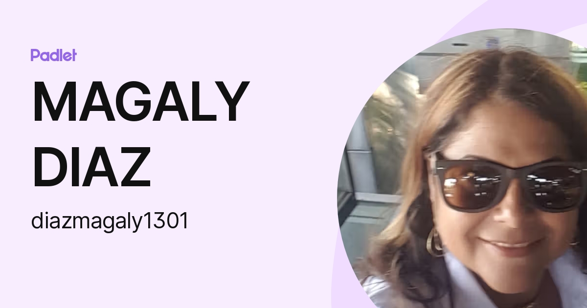 MAGALY DIAZ (diazmagaly1301) profile | Padlet