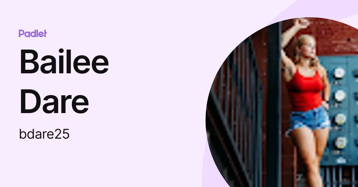 Bailee Dare (bdare25) profile | Padlet