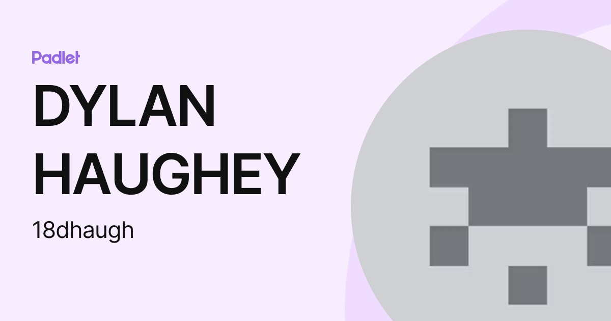 DYLAN HAUGHEY (18dhaugh) profile | Padlet