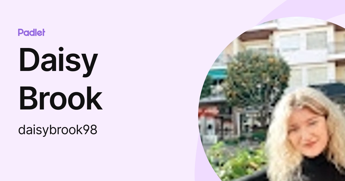 Daisy Brook (daisybrook98) profile | Padlet