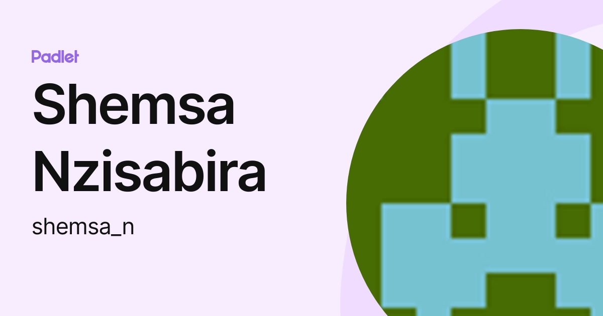 Shemsa Nzisabira (shemsa_n) profile | Padlet