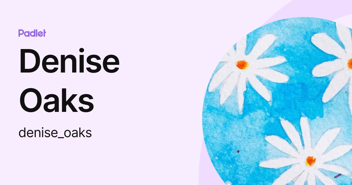 Denise Oaks (denise_oaks) profile | Padlet