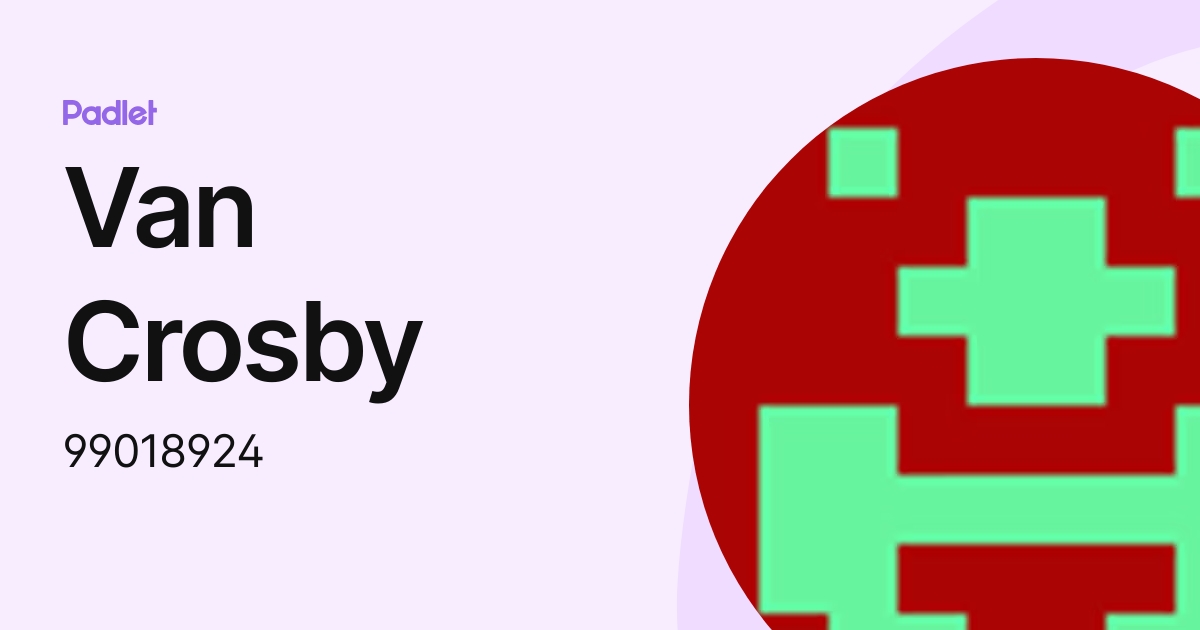 Van Crosby (99018924) profile | Padlet