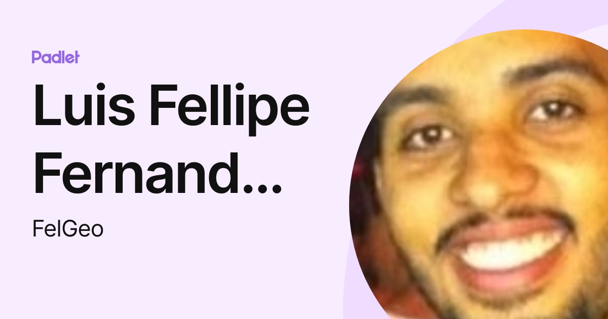 Luis Fellipe Fernandes Geoffroy (FelGeo) profile | Padlet