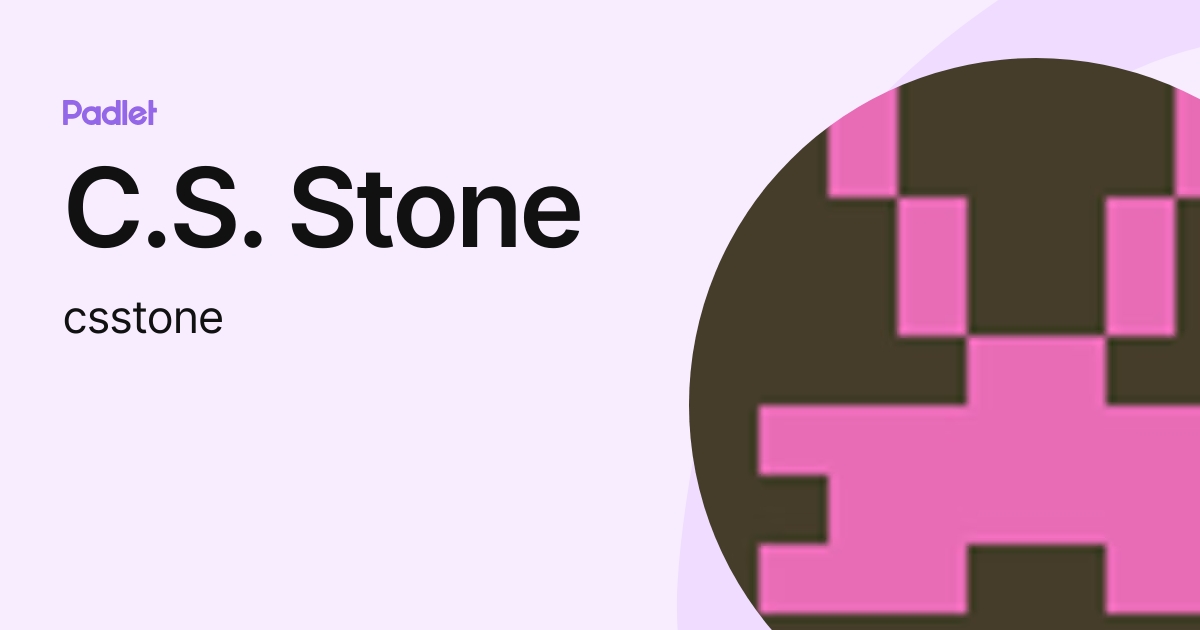 C.S. Stone (csstone) profile | Padlet