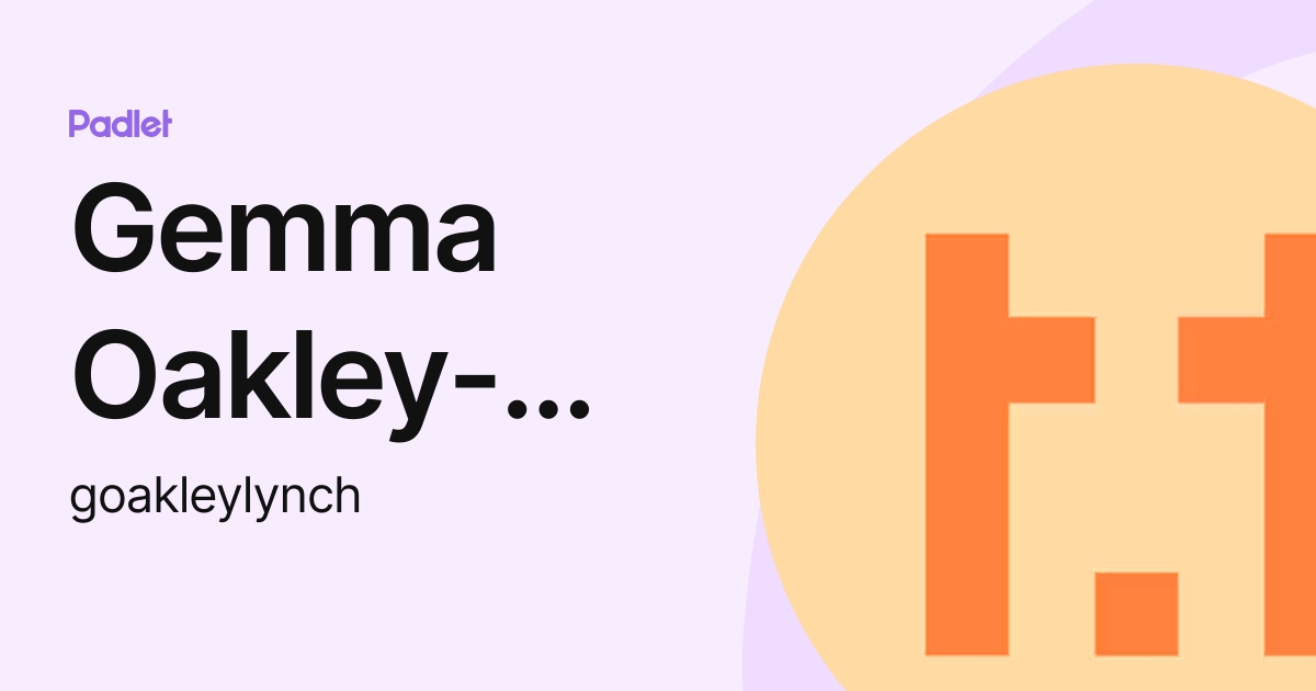 Gemma Oakley-Lynch (goakleylynch) profile | Padlet