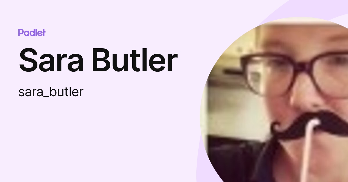 Sara Butler (sara_butler) profile | Padlet