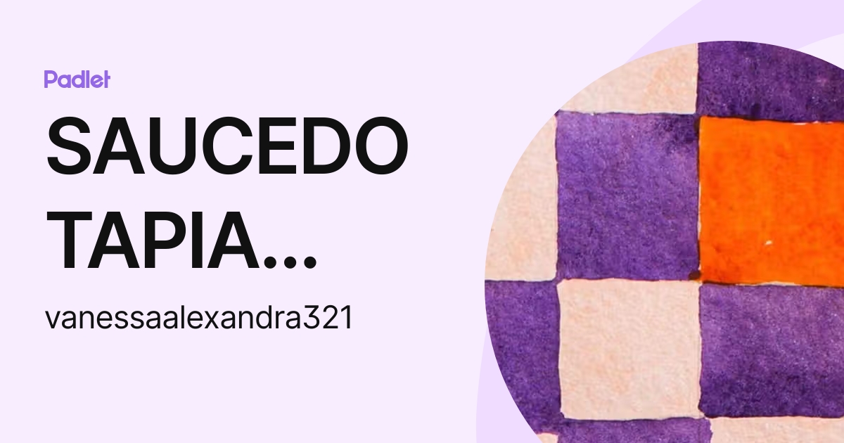 SAUCEDO TAPIA VANESSA ALEXANDRA (vanessaalexandra321) profile | Padlet