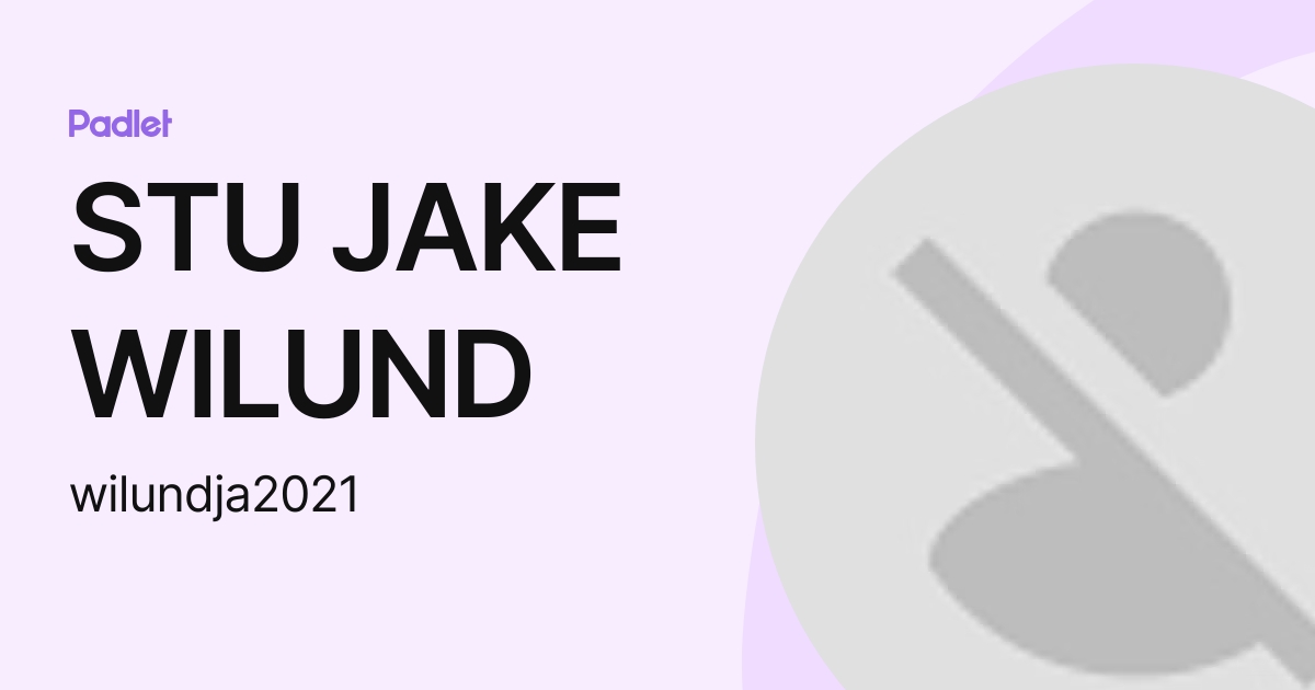 STU JAKE WILUND (wilundja2021) profile | Padlet