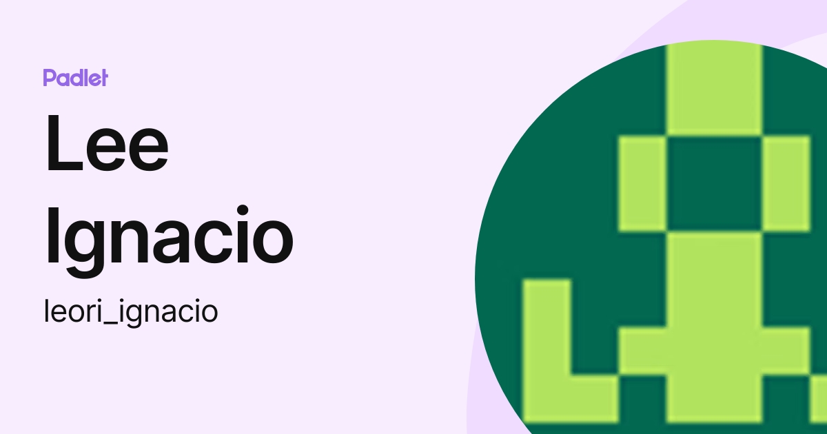 Lee Ignacio (leori_ignacio) profile | Padlet