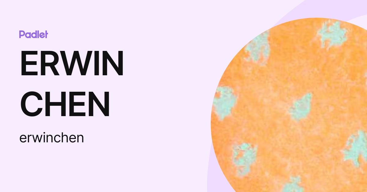 ERWIN CHEN (erwinchen) profile | Padlet