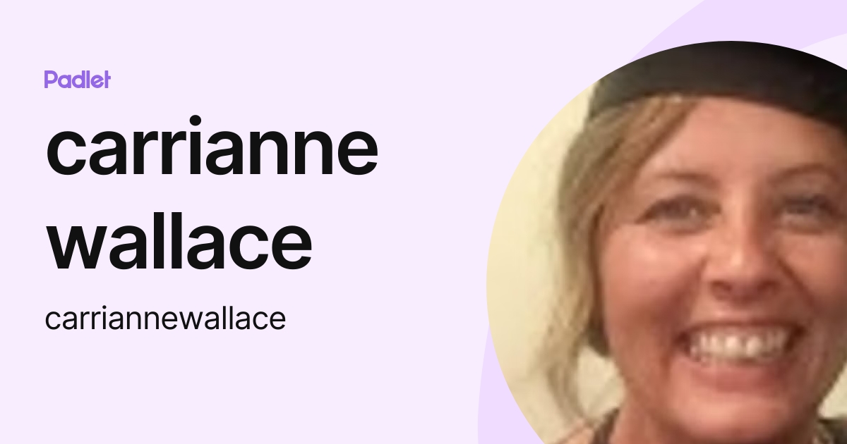carrianne wallace (carriannewallace) profile | Padlet