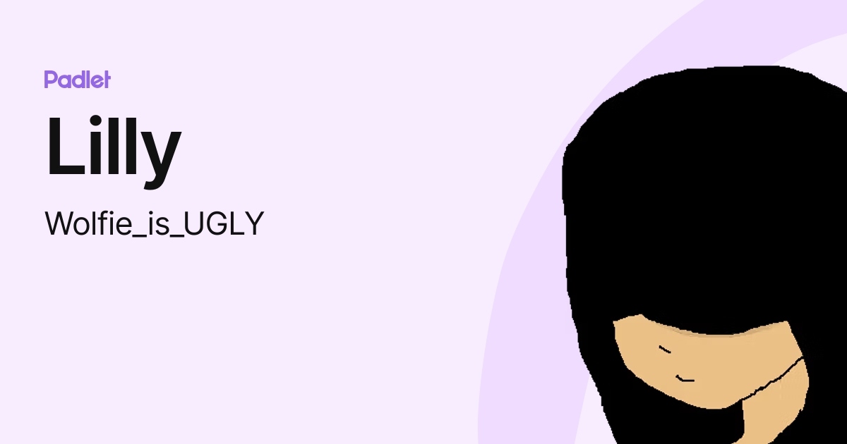 Lilly (Wolfie_is_UGLY) profile | Padlet