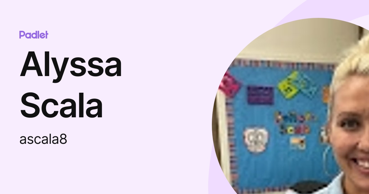 Alyssa Scala (ascala8) profile | Padlet