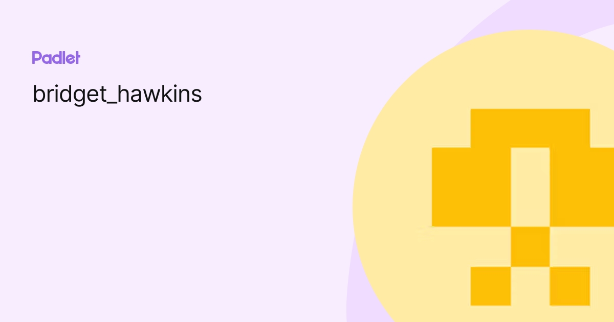 bridget_hawkins profile | Padlet