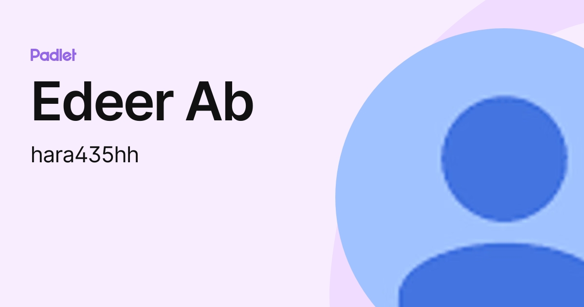 Edeer Ab (hara435hh) profile | Padlet