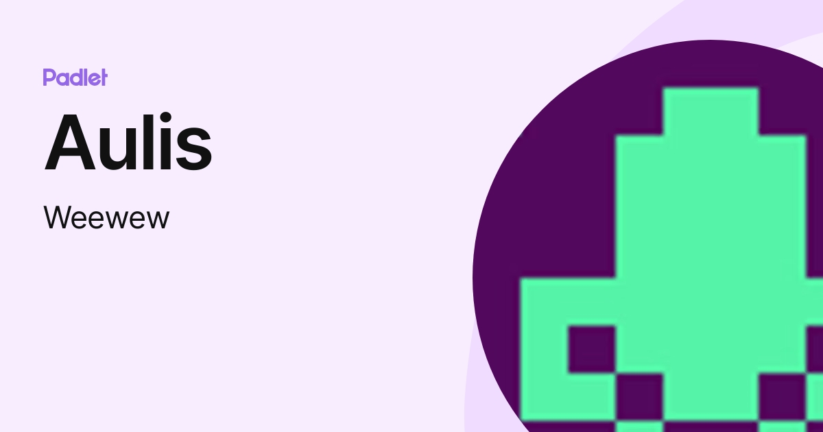 Aulis (Weewew) profile | Padlet