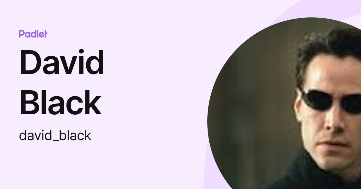 David Black (david_black) profile | Padlet