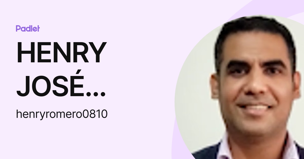 HENRY JOSÉ ROMERO ARRESE (henryromero0810) profile | Padlet