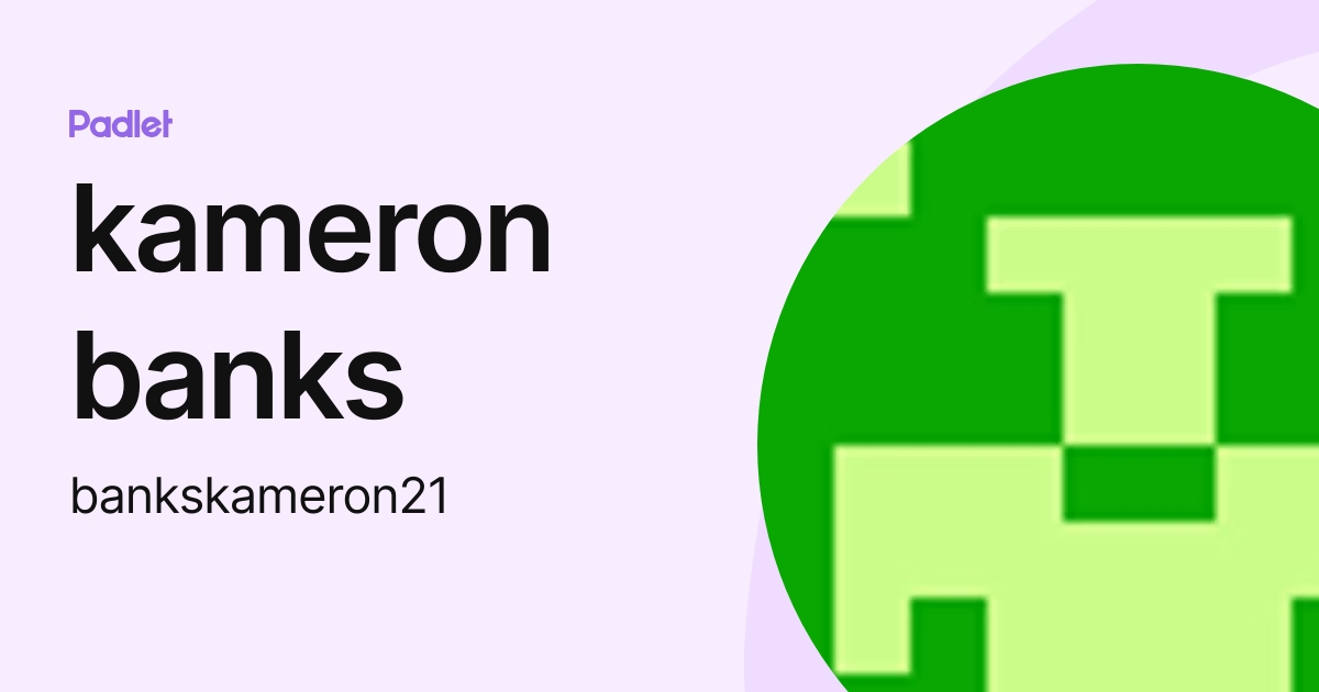 kameron banks (bankskameron21) profile | Padlet