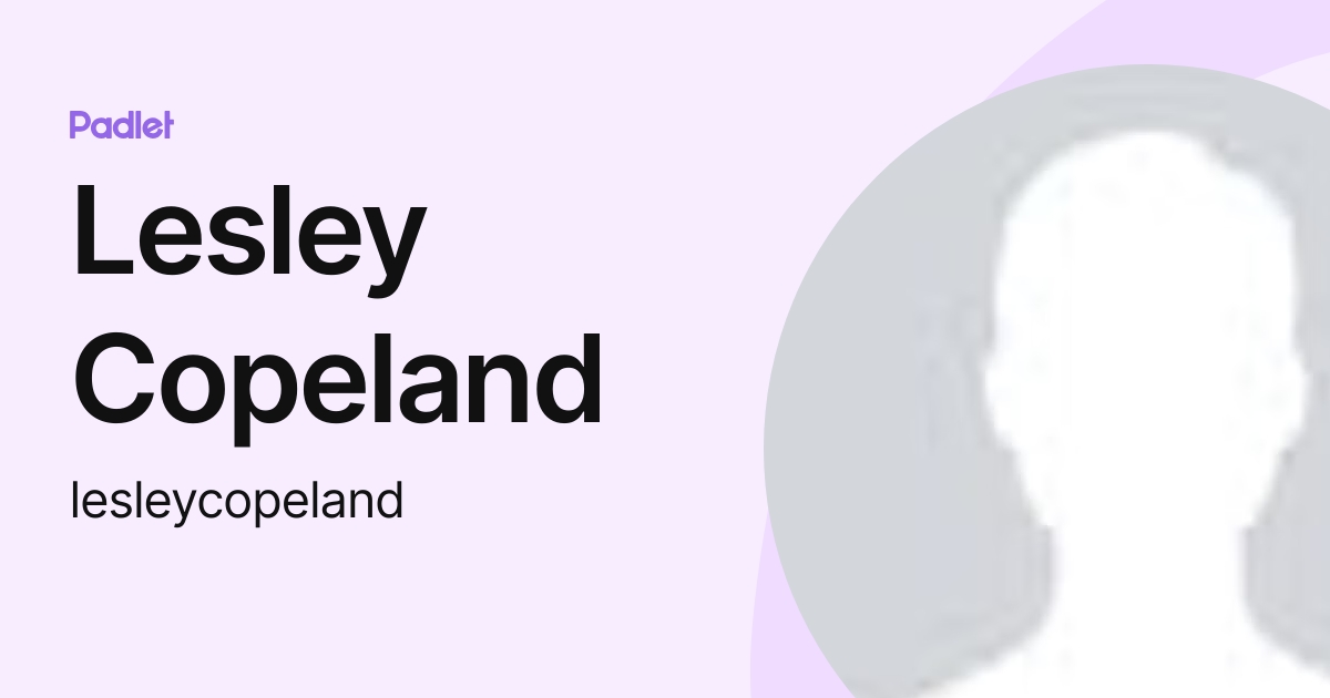 Lesley Copeland (lesleycopeland) profile | Padlet